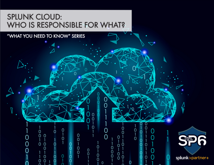 Splunk Cloud Responsibilities: a Guide for Organizations